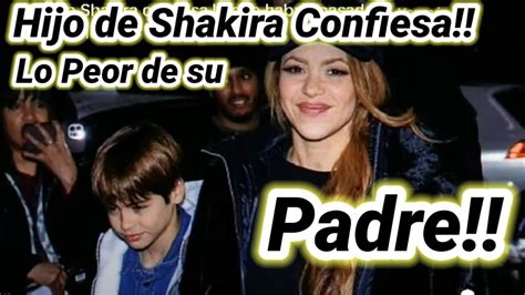 QUE CONFESIÓN HIZO EL HIJO MENOR DE SHAKIRA SASHA NARRA EL DOLOR DE