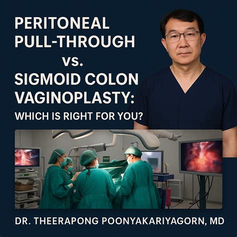 Thailand 🌟 Peritoneal Pull Through Vs Sigmoid Colon Vaginoplasty Which Is Right For You At