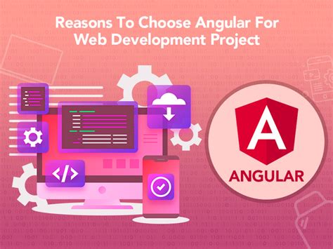 Top Reasons Why You Need Angular For Your Next Web Development Project