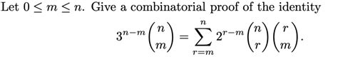 Solved Let 0≤m≤n Give A Combinatorial Proof Of The Identity