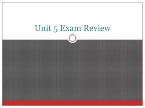 Ppt Unit 5 Exam Review Powerpoint Presentation Free Download Id