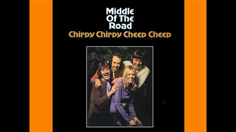 Chirpy Chirpy Cheep Cheep Middle Of The Road Youtube