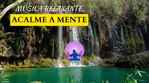Música relaxante Acalmar a Mente e Relaxar YouTube