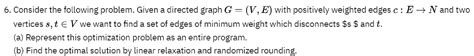 Solved 6 Consider The Following Problem Given A Directed