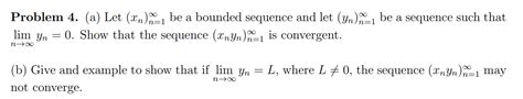 Solved Problem 4 A Let Xnn1∞ Be A Bounded Sequence And