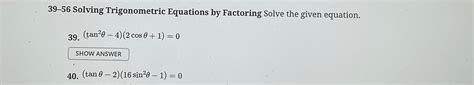 Solved 39 56 ﻿solving Trigonometric Equations By Factoring