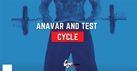 Anavar And Test Cycle How To Get The Most Out Of Your Steroid Use Fitness And Brawn