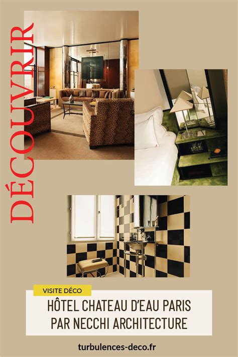 Hôtel Chateau Deau Paris Par Necchi Architecture Turbulences Déco