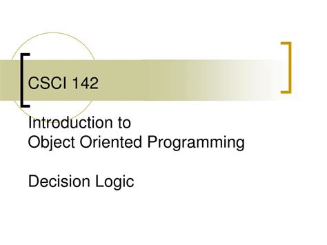 PPT CSCI Introduction To Object Oriented Programming Decision Logic PowerPoint