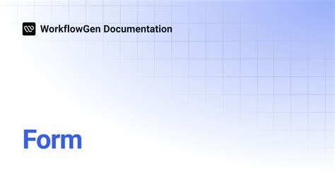 Form Workflowgen Documentation