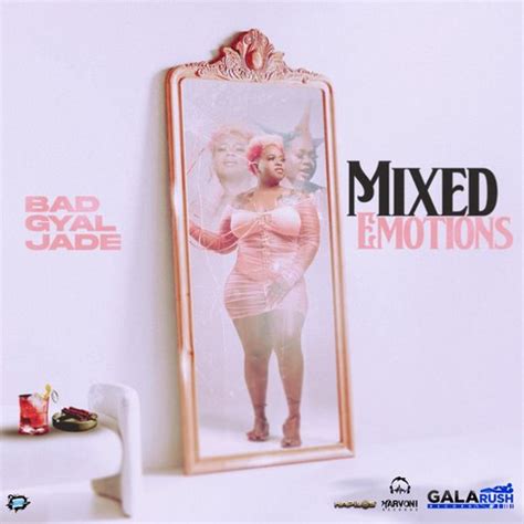 Bad Gyal Jade Mixed Emotion Audio And Music Video
