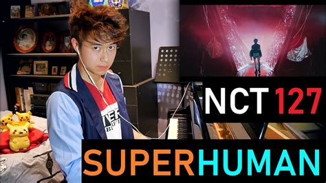 Nct 127 엔시티 127 Superhuman Piano Cover Youtube