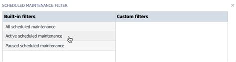Scheduled Maintenance Filters Help Center