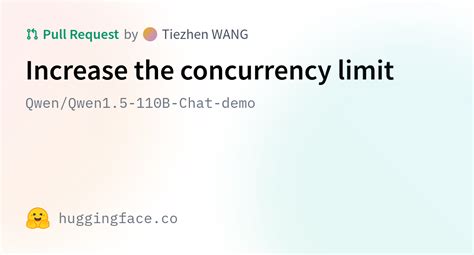 Qwen Qwen1 5 110B Chat Demo Increase The Concurrency Limit