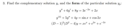Solved Find The Complementary Solution Yc And The Form Of Chegg