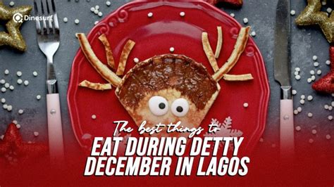 The Best Things To Eat During Detty December In Lagos Dinesurf