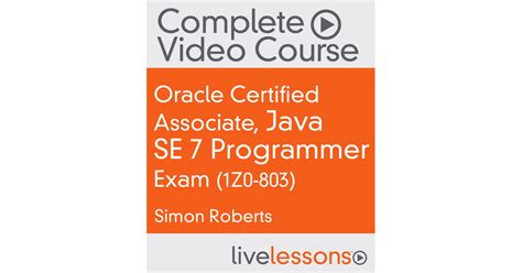 Oracle Certified Associate Java Se 7 Programmer Exam 1z0 803
