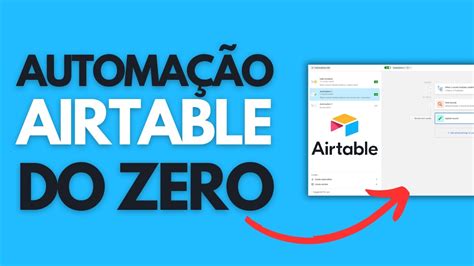 Tutorial Como Criar Automação No Airtable Do Zero Automação No