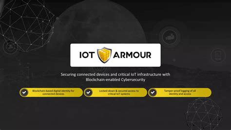 Iot Armour Securing Connected Devices And Critical Iot Infrastructure With Blockchain Enabled