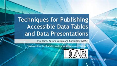 Techniques For Publishing Accessible Data Tables And Data Presentations