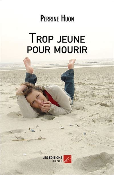Trop Jeune Pour Mourir Broché Perrine Huon Achat Livre Fnac