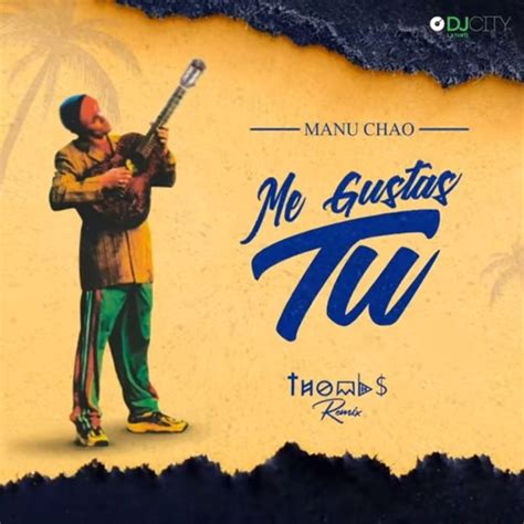 Stream Manu Chao Me Gustas Tu Thombs Remix By Thombs Listen