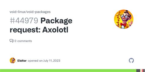 Package Request Axolotl · Issue 44979 · Void Linuxvoid Packages · Github