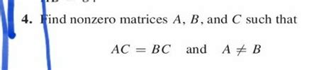 Solved Find Nonzero Matrices A B And C Such That AC BC Chegg