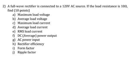 Solved A Full Wave Rectifier Is Connected To A V Ac Chegg