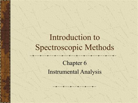 Introduction To Spectroscopic Methods