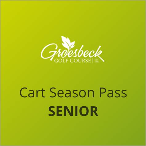 Jrsenior Season Cart Pass Groesbeck Golf Course