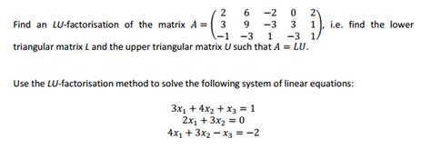 Solved Find An Lu Factorisation Of The Matrix 2 6