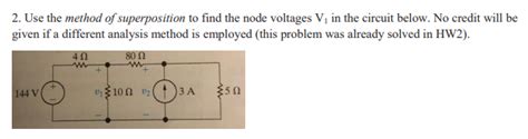 Solved Use The Method Of Superposition To Find The Node Chegg