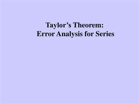 Ppt Taylors Theorem Error Analysis For Series Powerpoint
