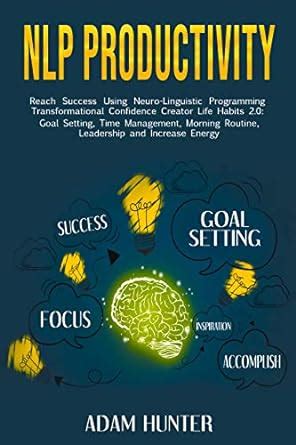 Amazon Com NLP Productivity Reach Success Using Neuro Linguistic Programming Transformational