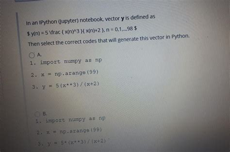 Solved In An Ipython Jupyter Notebook Vector Y Is Defined
