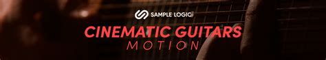 Cinematic Guitars Motion By Sample Logic Best Music Production
