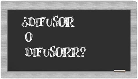 Difusor O Difusorr
