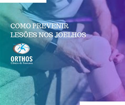 Como Prevenir Lesões Nos Joelhos Orthos Clinica