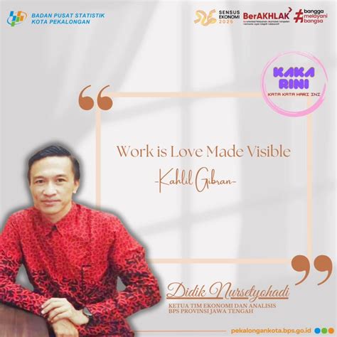 Work Is Love Made Visible Kahlil Gibran 🩵 Berita Dan Siaran Pers Badan Pusat Statistik