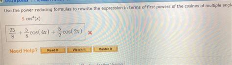 Solved Use The Power Reducing Formulas To Rewrite The Chegg