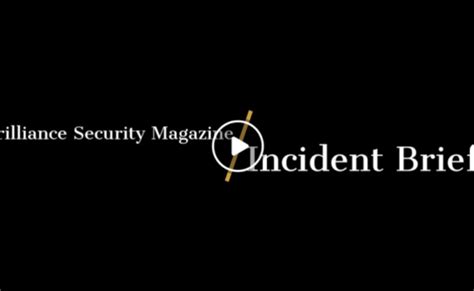 Incident Brief Brilliance Security Magazine
