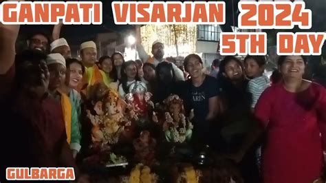 Ganpati Visarjan 5th Day Ganapati Bappa Morya Appa Lake Gulbarga Youtube