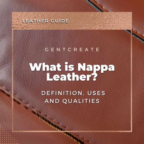 What is Nappa Leather? Definition, Uses and Qualities | GENTCREATE