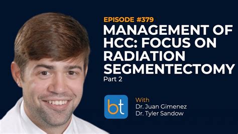 Management Of Hcc Focus On Radiation Segmentectomy Part 2 Backtable