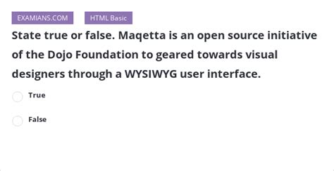 State True Or False Maqetta Is An Open Source Initiative Of The Dojo