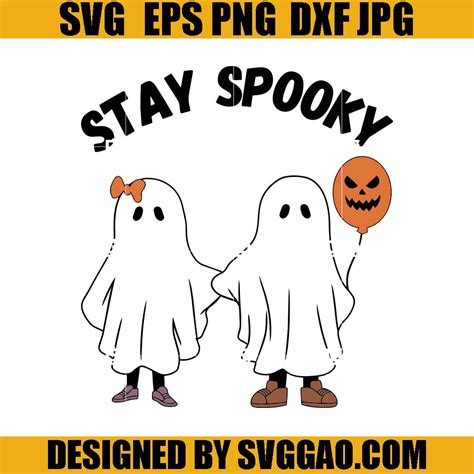 Stay Spooky Svg Boo Balloon Horror Halloween Svg Ghost Halloween Svg