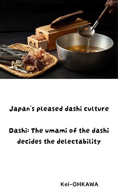 Japans Pleased Dashi Culture Dashi The Umami Of The Dashi Decides