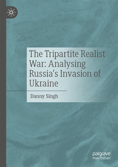 The Tripartite Realist War Analysing Russias Invasion Of Ukraine