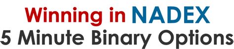 winning in nadex 5 minute binary options course binary options authority